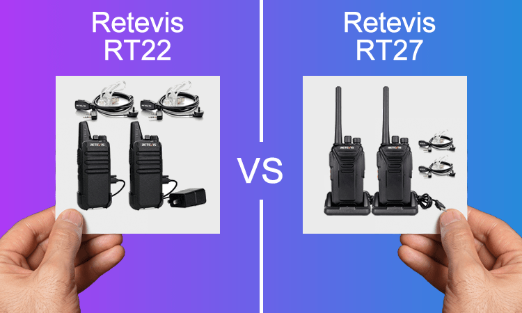 Retevis RT22 vs RT27 - Which one should you buy?